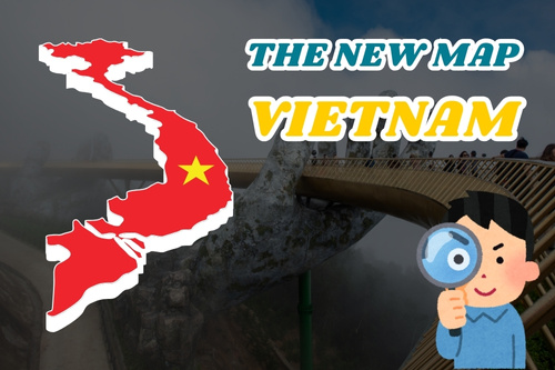 Vietnam’s new look: A redesigned map with half the number of provinces.
